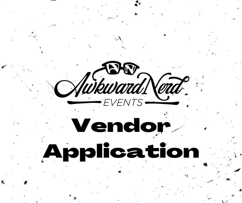 Vendor Application – Awkward Nerd Events